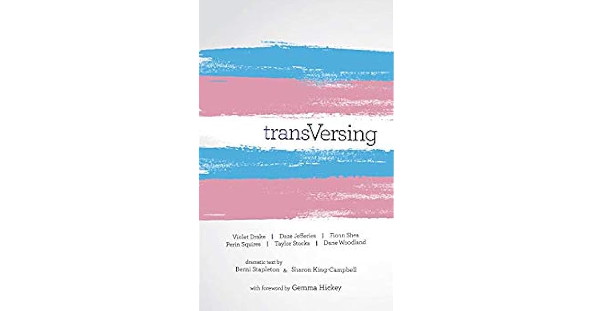Transversing: Stories by Today's Trans Youth by Dane Woodland