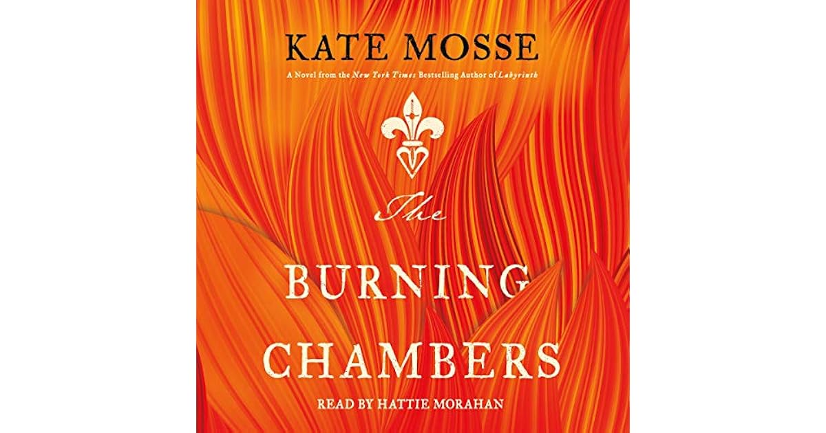The Burning Chambers (Burning Chambers, #1) by Kate Mosse