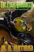 The First Dragoneer (The Dragoneers Saga, #0) by M.R. Mathias