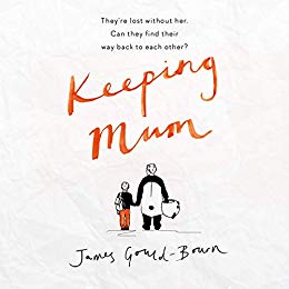 Keeping Mum by James Gould-Bourn