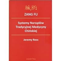 Zang Fu: The Organ Systems of Traditional Chinese Medicine by Jeremy Ross