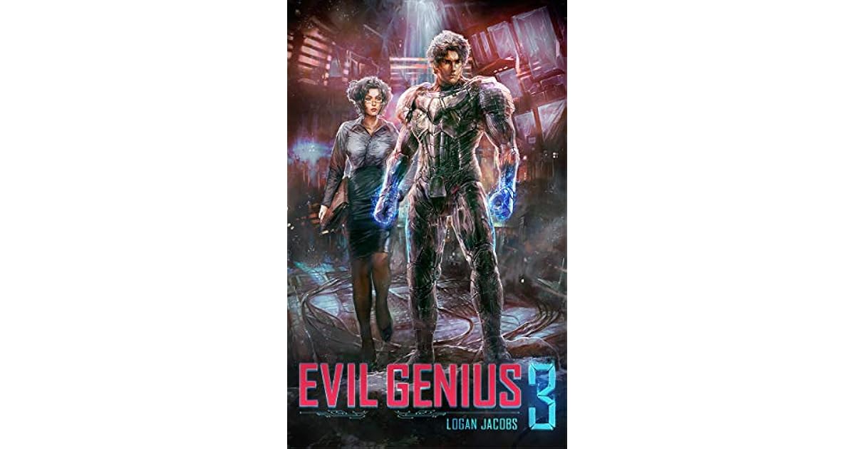 Evil Genius 3 (Evil Genius, #3) by Logan Jacobs