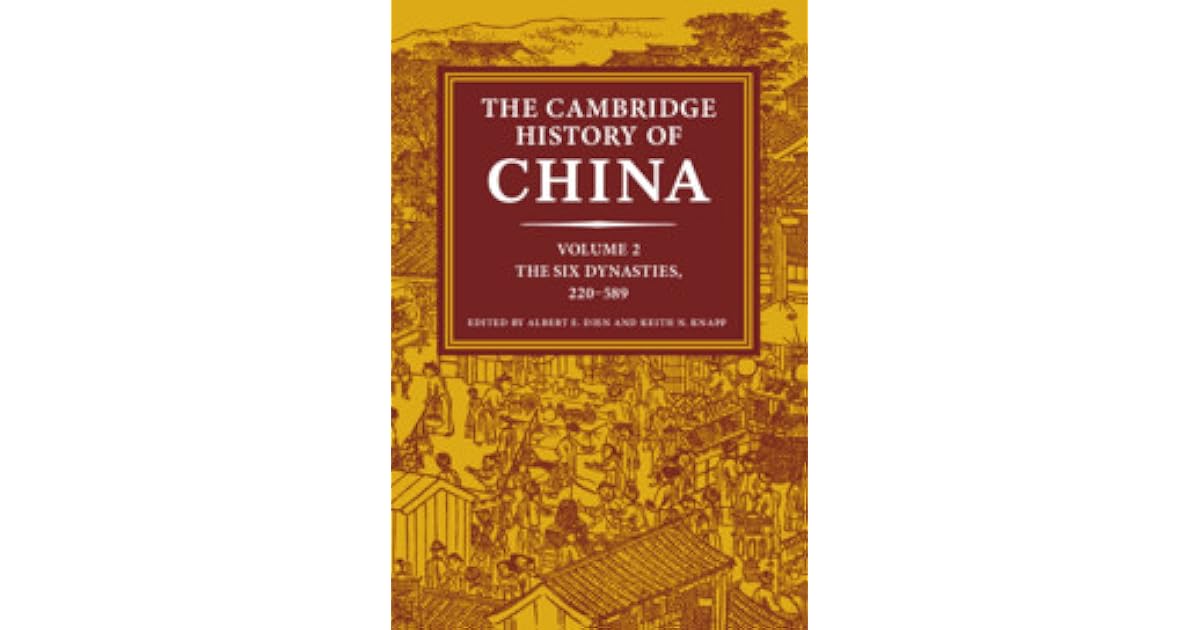The Cambridge History of China. Volume 2. The Six Dynasties, 220–589 by ...