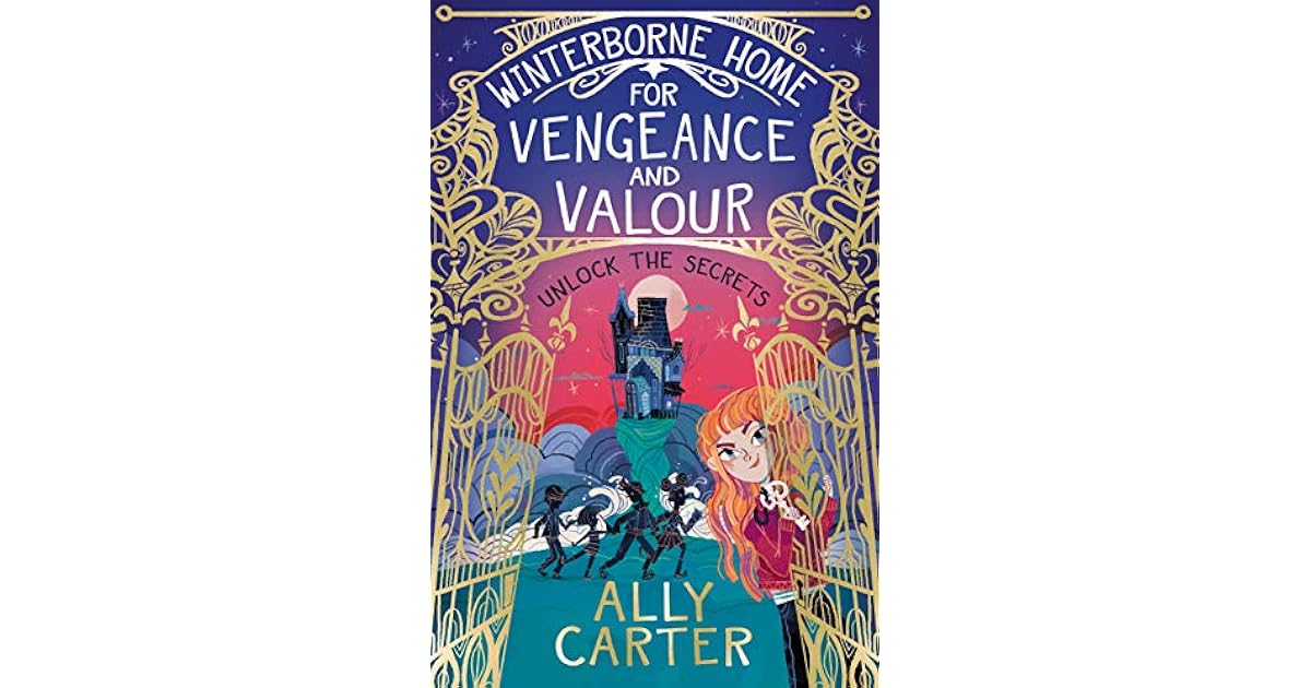 Winterborne Home for Vengeance and Valour by Ally Carter