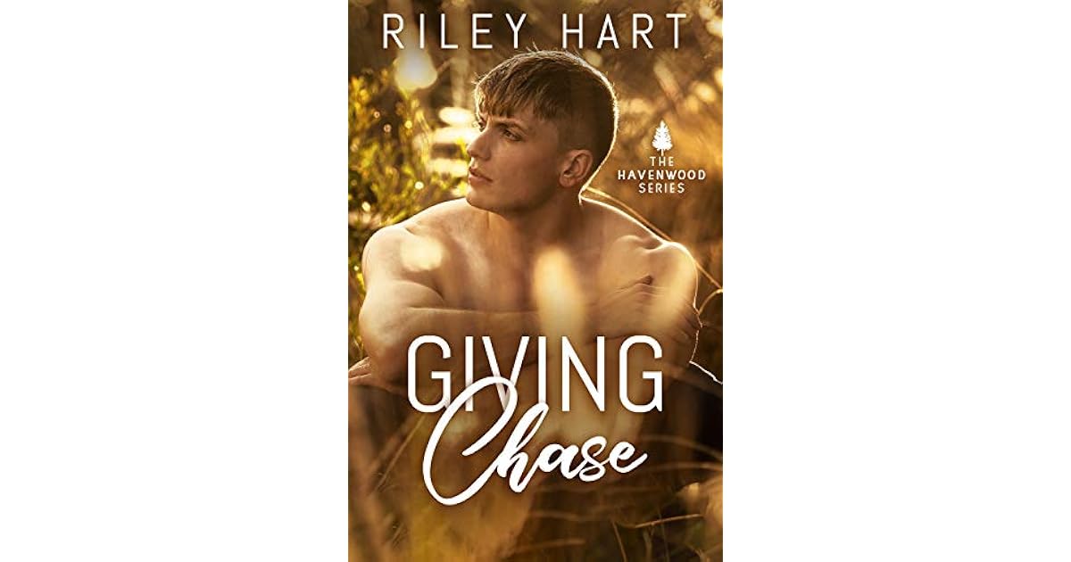 Giving Chase (Havenwood #1) by Riley Hart