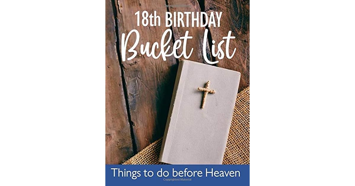 18th Birthday Bucket List Things To Do Before Heaven 18 Years Old 18th-birthday-bucket-list-things-to-do-before-heaven-18-years-old