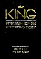 King: The IV Layer Approach to Becoming the Strongest Version of ...