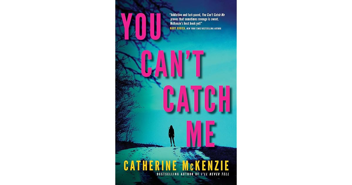 Book giveaway for You Can't Catch Me by Catherine McKenzie Mar 15-Apr ...