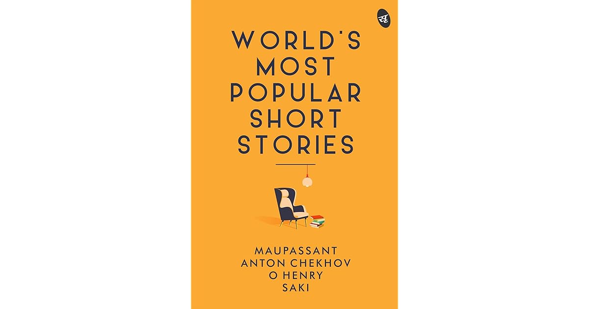 World s Most Popular Short Stories By Guy De Maupassant