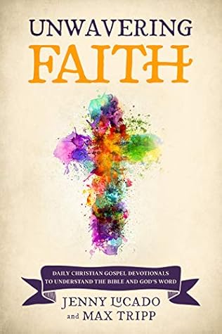 Unwavering Faith: Daily Christian Gospel Devotionals to Understand the Bible and God’s Word. by ...