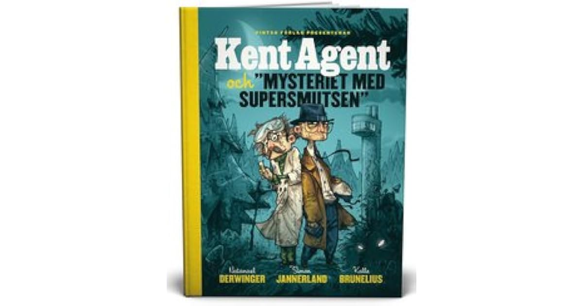 Kent Agent och mysteriet med supersmutsen by Kalle Brunelius