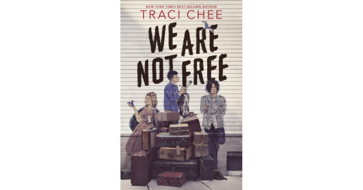 Book giveaway for We Are Not Free by Traci Chee Aug 24-Aug 31, 2020