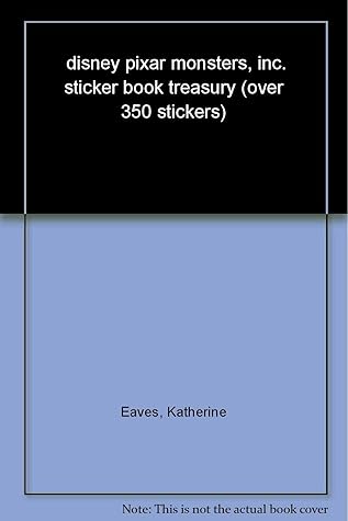 Disney & Pixar Monsters INC Sticker Book Treasury by Katherine Eaves