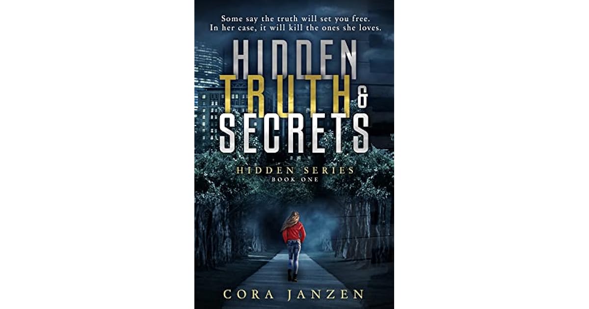 Hidden Truth & Secrets by Cora Janzen