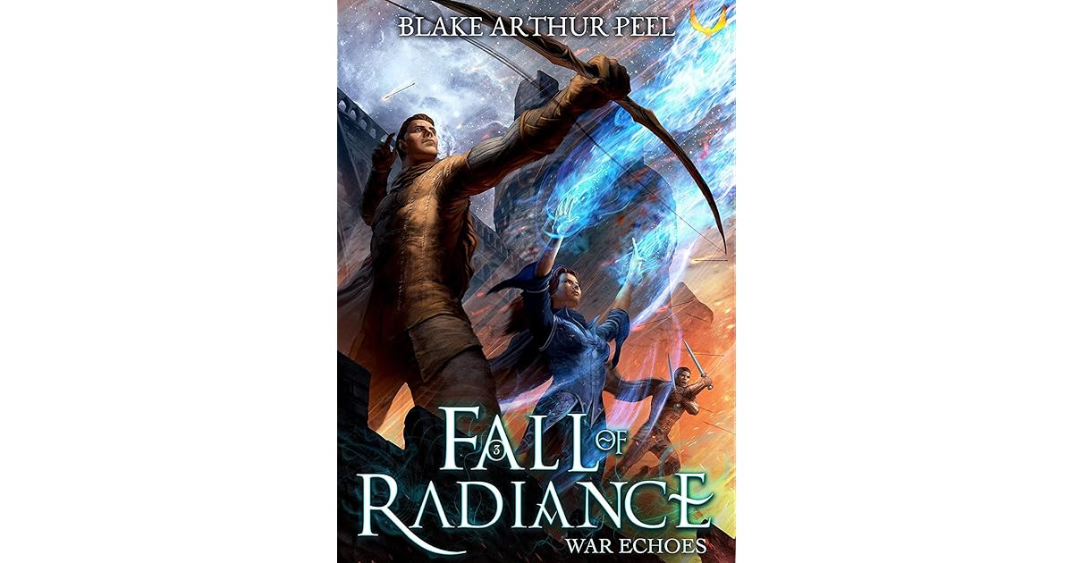 War Echoes (Fall of Radiance, #3) by Blake Arthur Peel