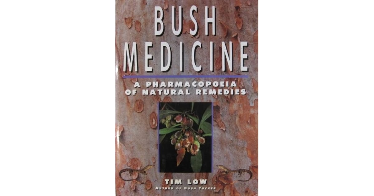 Bush Medicine: A Pharmacopoeia of Natural Remedies by Tim Low