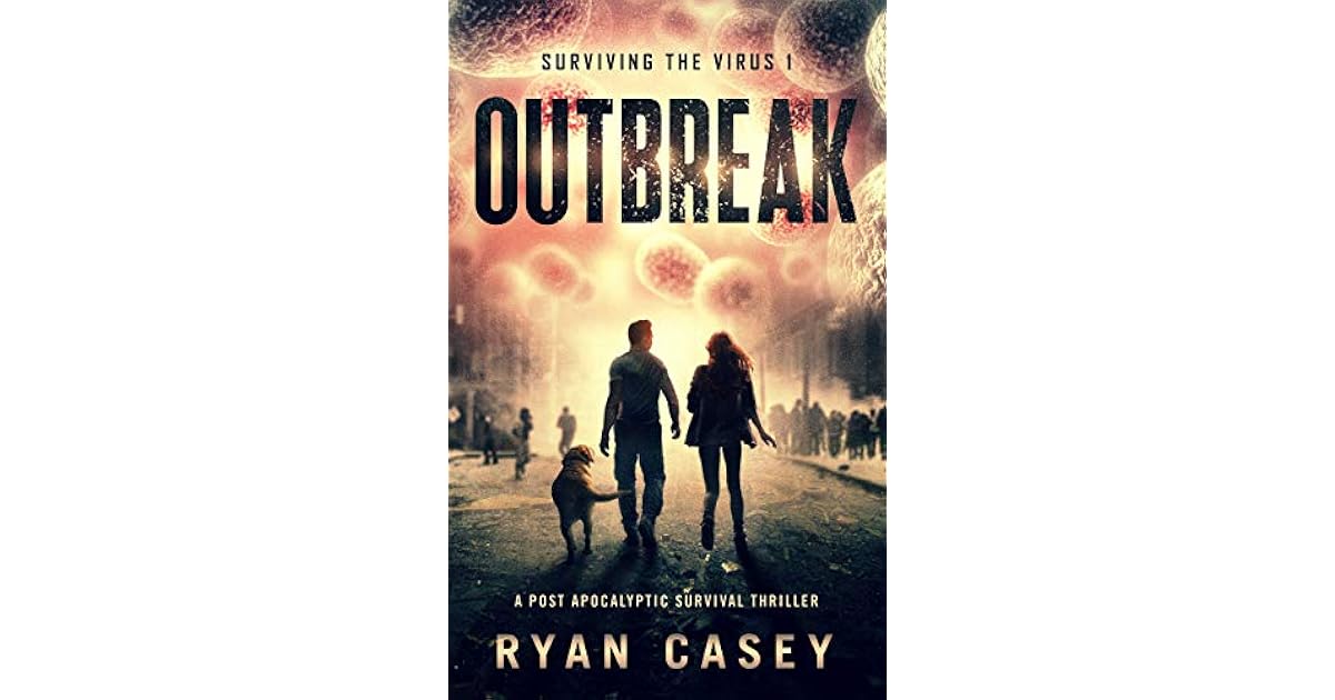 Outbreak (Surviving the Virus #1) by Ryan Casey