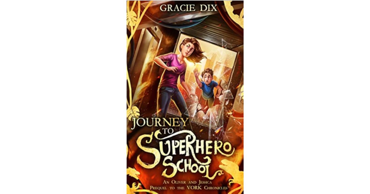 Journey to Superhero School: An Oliver and Jessica Prequel to The Vork ...
