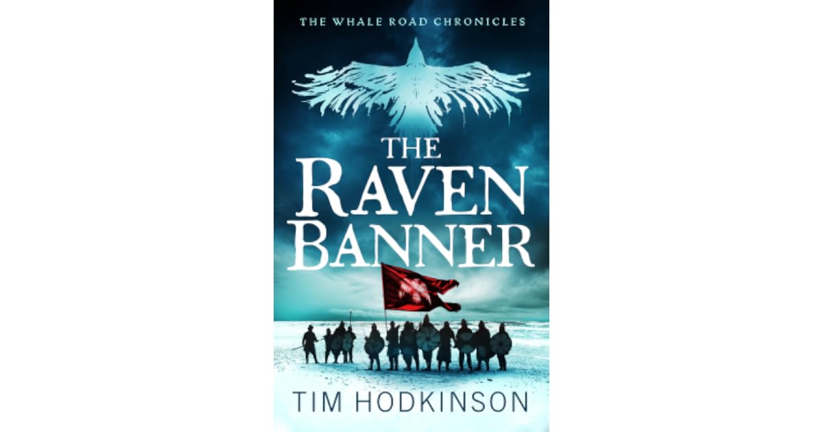 The Raven Banner (The Whale Road Chronicles, #2) by Tim Hodkinson