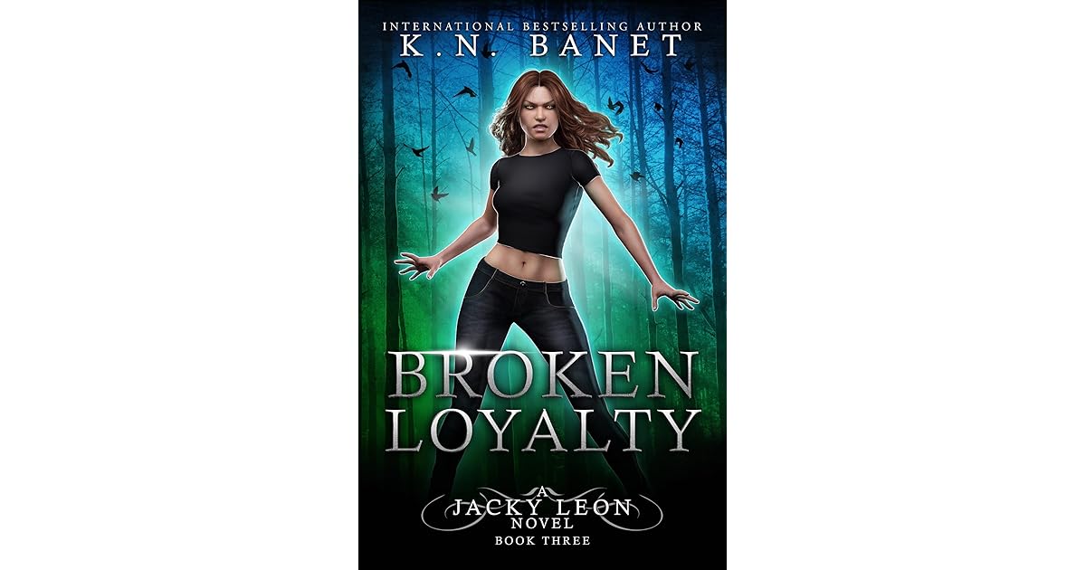 Broken Loyalty (Jacky Leon, #3) by Kristen Banet
