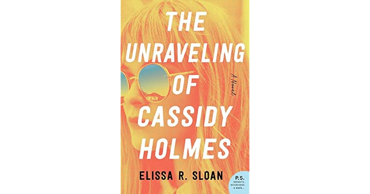 The Unraveling of Cassidy Holmes by Elissa R. Sloan