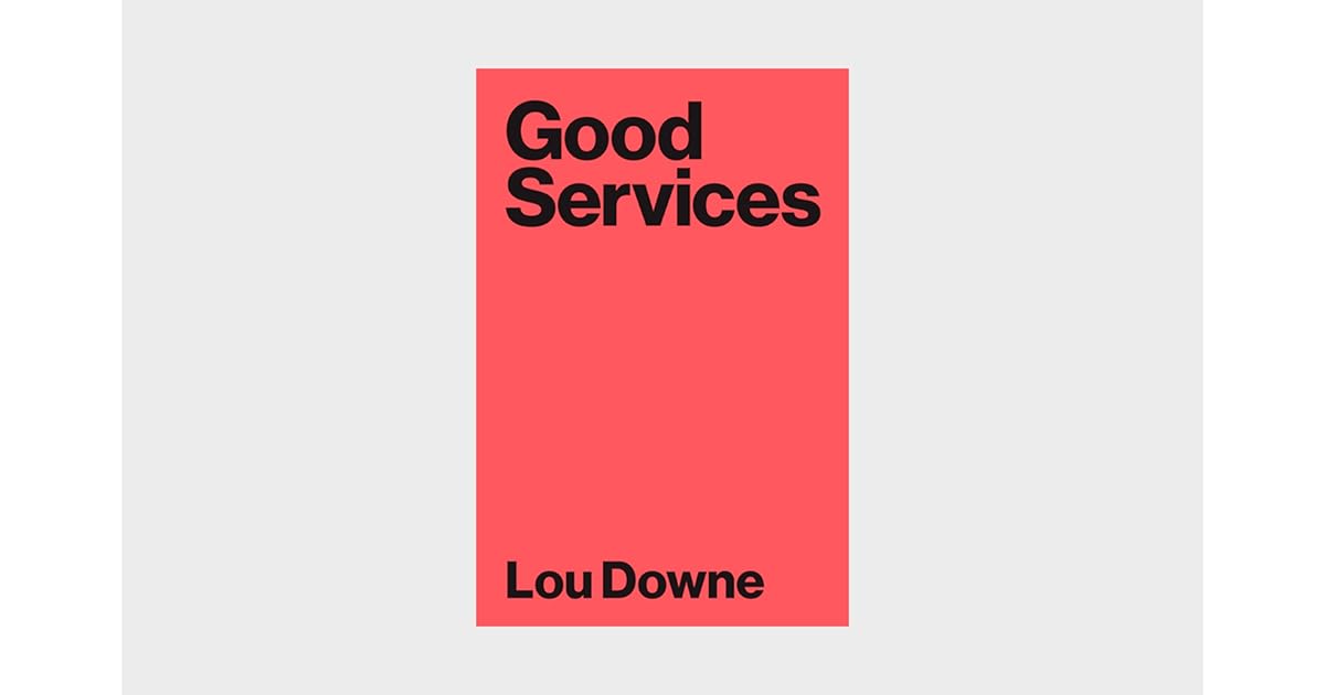 Good Services: How to design services that work by Lou Downe