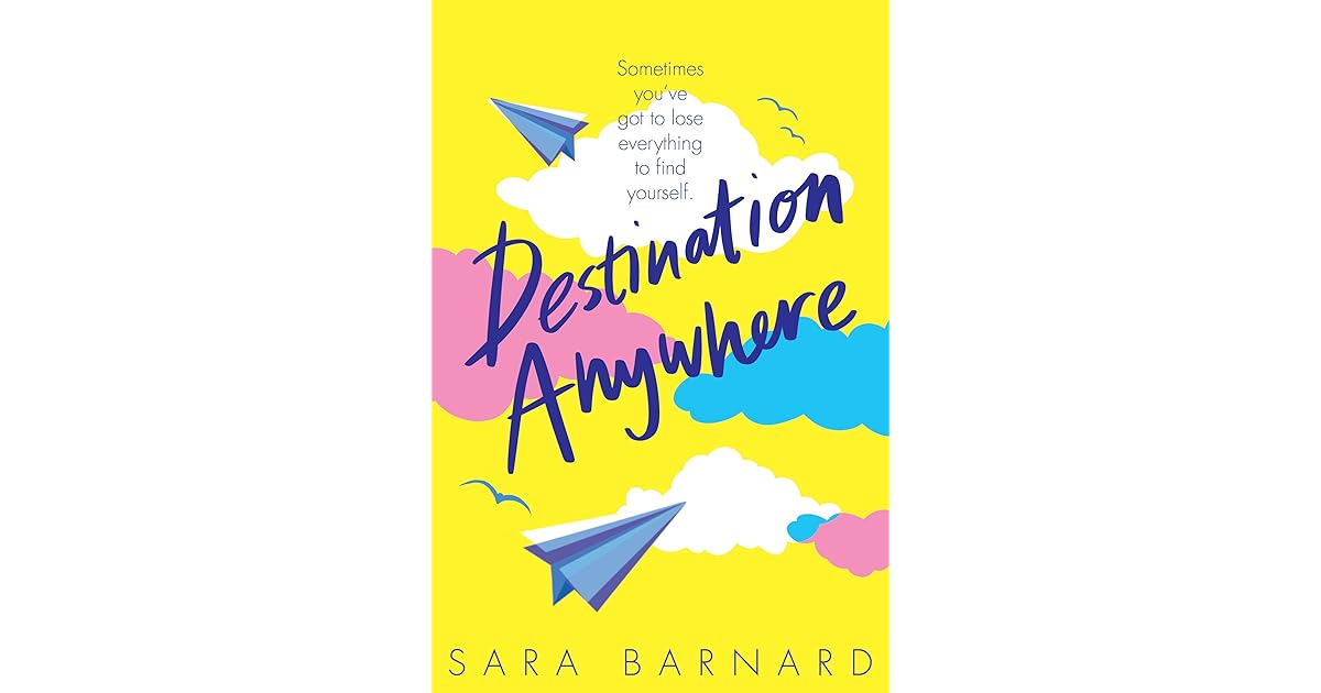 Destination Anywhere by Sara Barnard