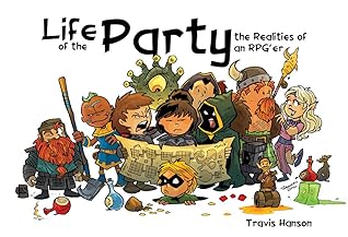 Life of the Party: The Realities of an RPG'er by Travis Hanson