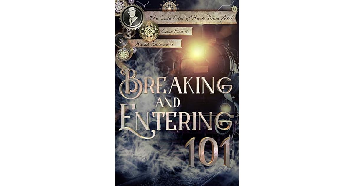 Breaking and Entering 101 by Honor Raconteur