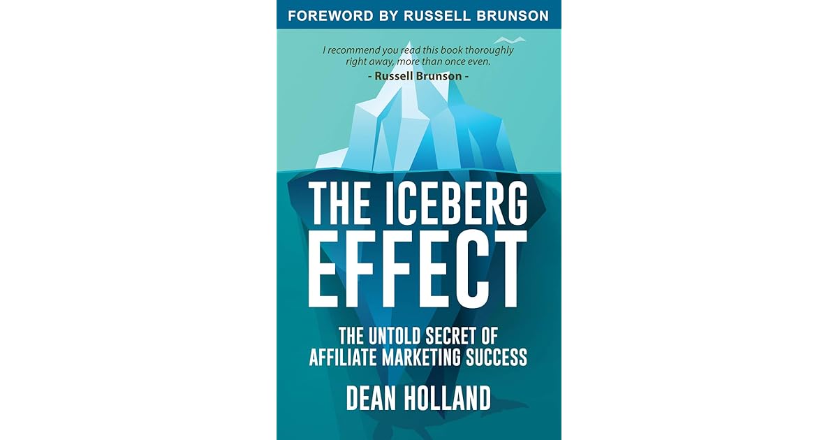 The Iceberg Effect: The Untold Secret Of Affiliate Marketing Success ...