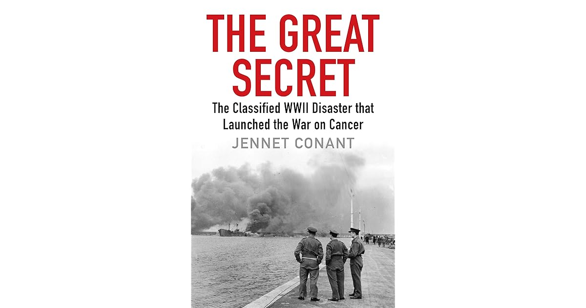 The Great Secret: The Classified World War II Disaster that Launched ...