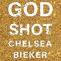 Godshot by Chelsea Bieker