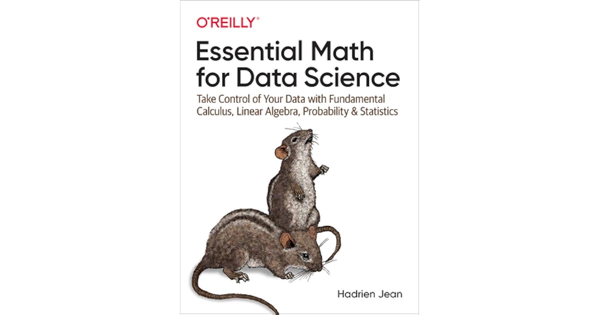 Essential Math for Data Science: Take Control of Your Data with ...