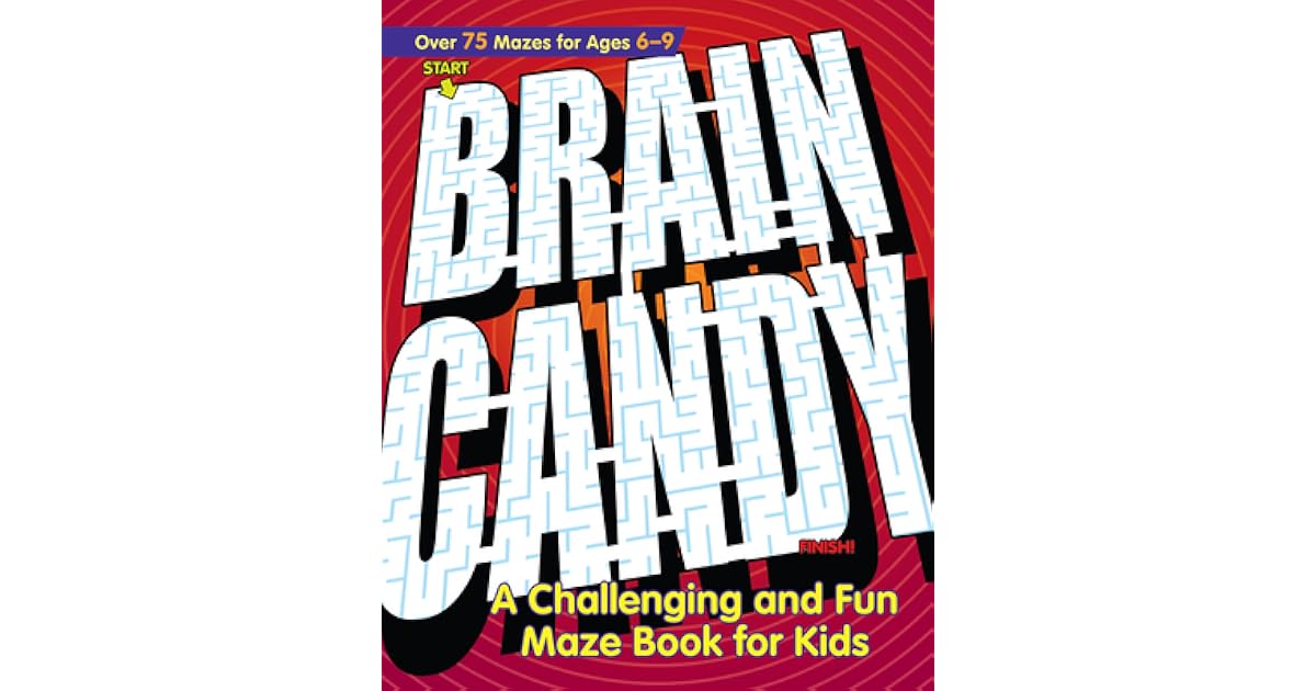 Brain Candy!: A Challenging and Fun Maze Book for Kids by Rockridge Press