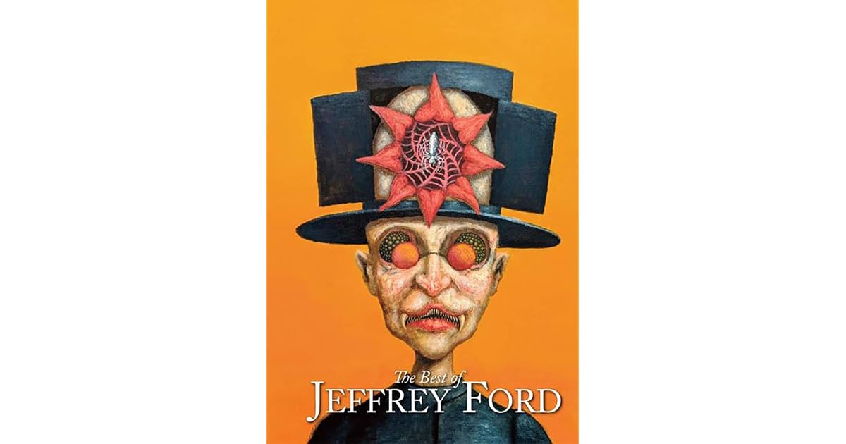 The Best of Jeffrey Ford by Jeffrey Ford