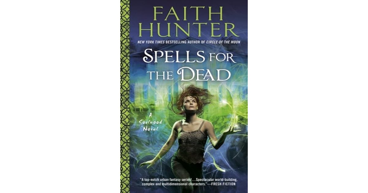 Spells for the Dead (Soulwood #5) by Faith Hunter