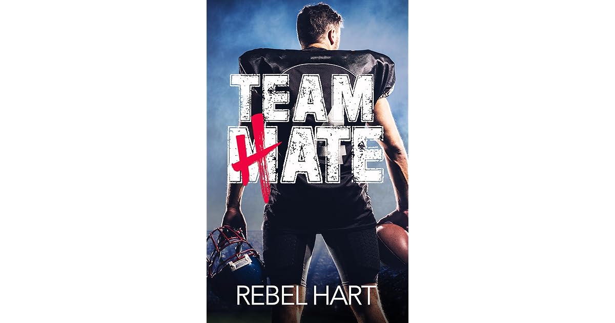 Team Hate (The Football Boys #1) by Rebel Hart