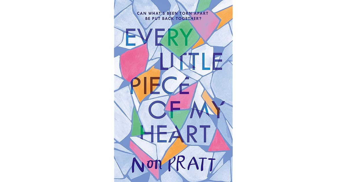 Every Little Piece of My Heart by Non Pratt