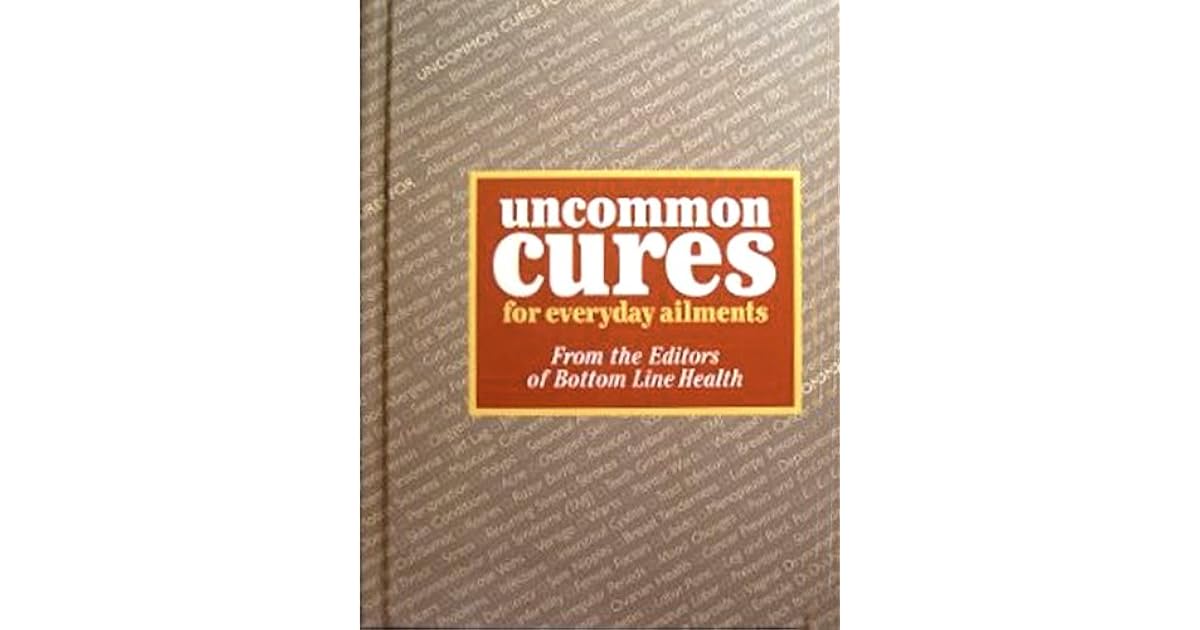 Uncommon Cures for Everyday Ailments by Curt Pesmen