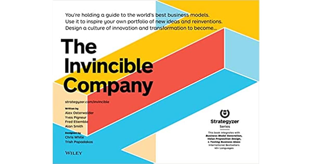 The Invincible Company: How to Constantly Reinvent Your Organization ...