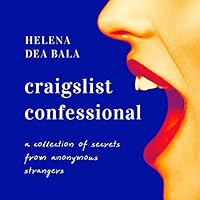 Craigslist Confessional: A Collection of Secrets from Anonymous ...