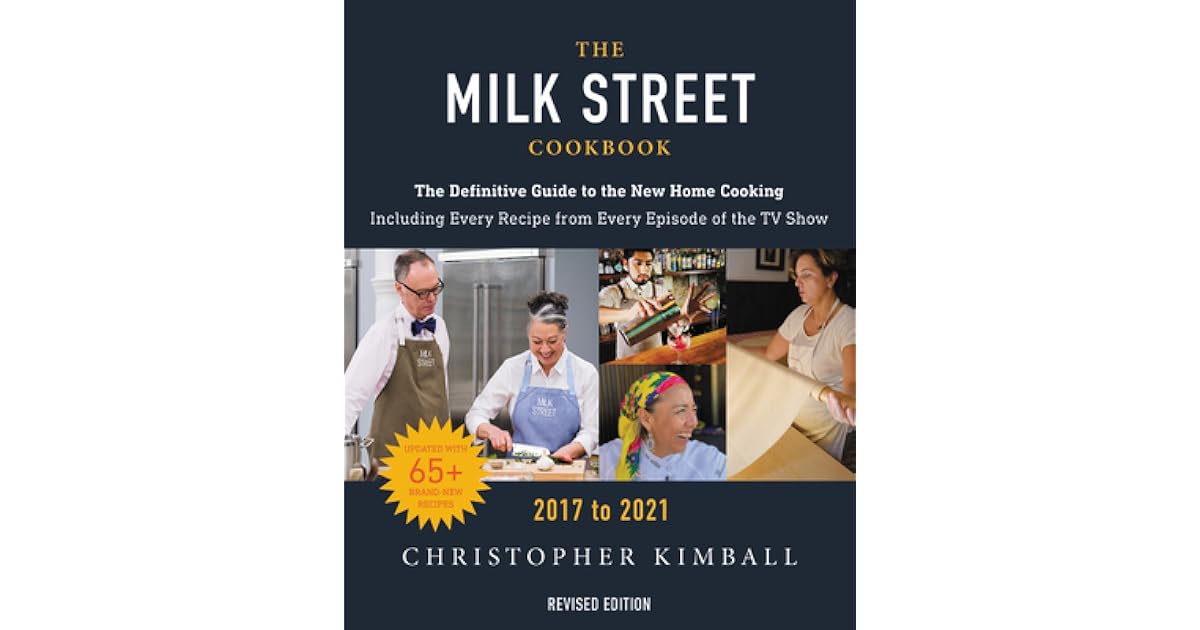 The Milk Street Cookbook: The Definitive Guide to the New Home Cooking ...
