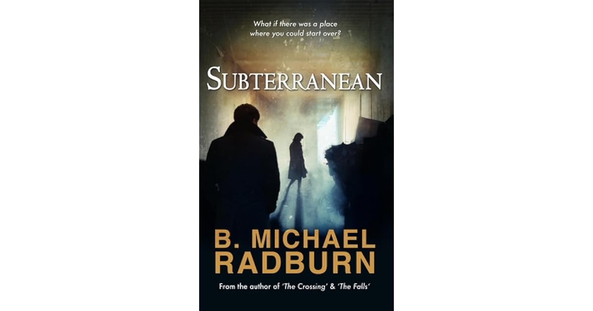 Subterranean by B. Michael Radburn