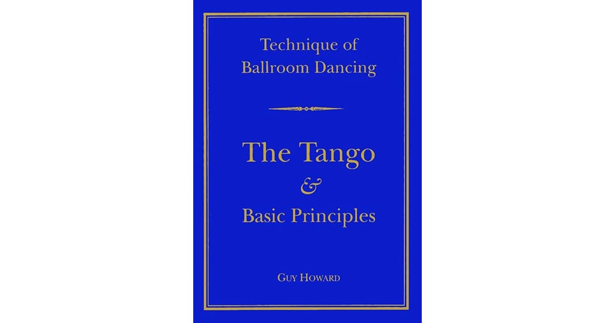The Technique Of Ballroom Dancing - Tango by Guy Howard