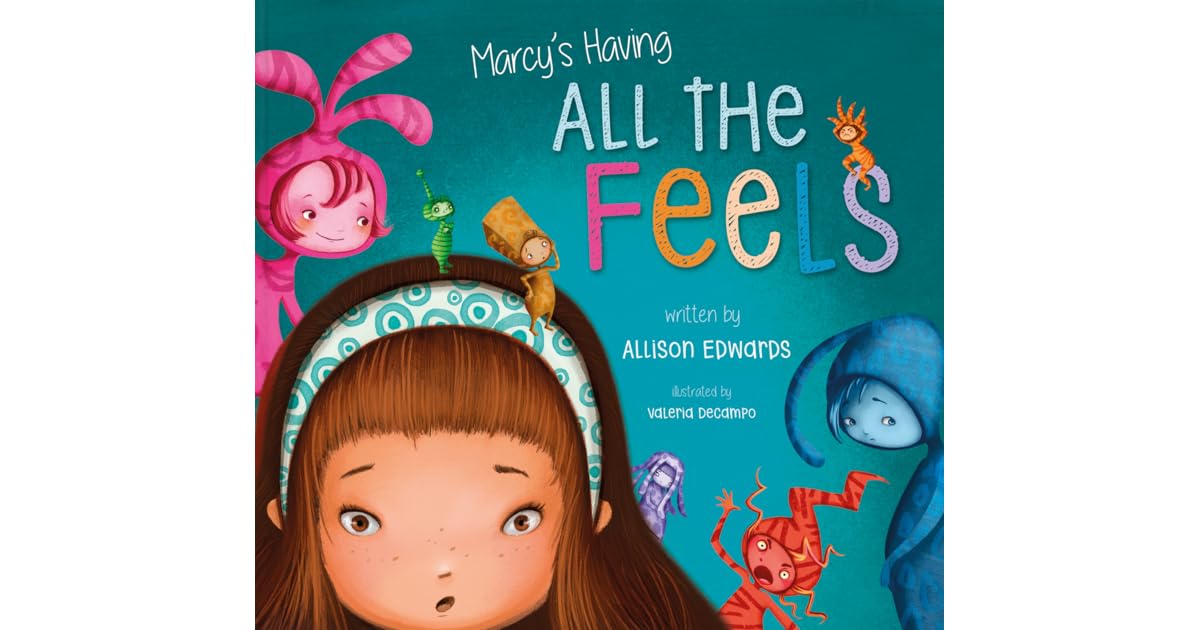 Marcy's Having All the Feels by Allison Edwards