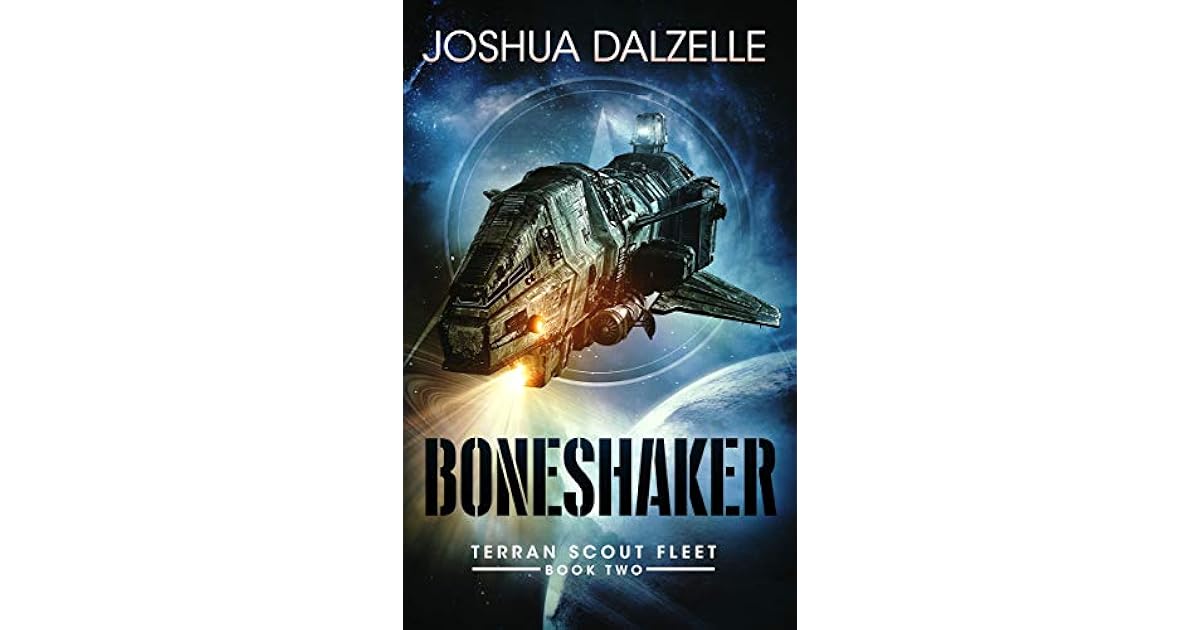 Boneshaker (Terran Scout Fleet #2) by Joshua Dalzelle
