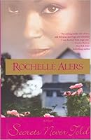 Secrets Never Told by Rochelle Alers