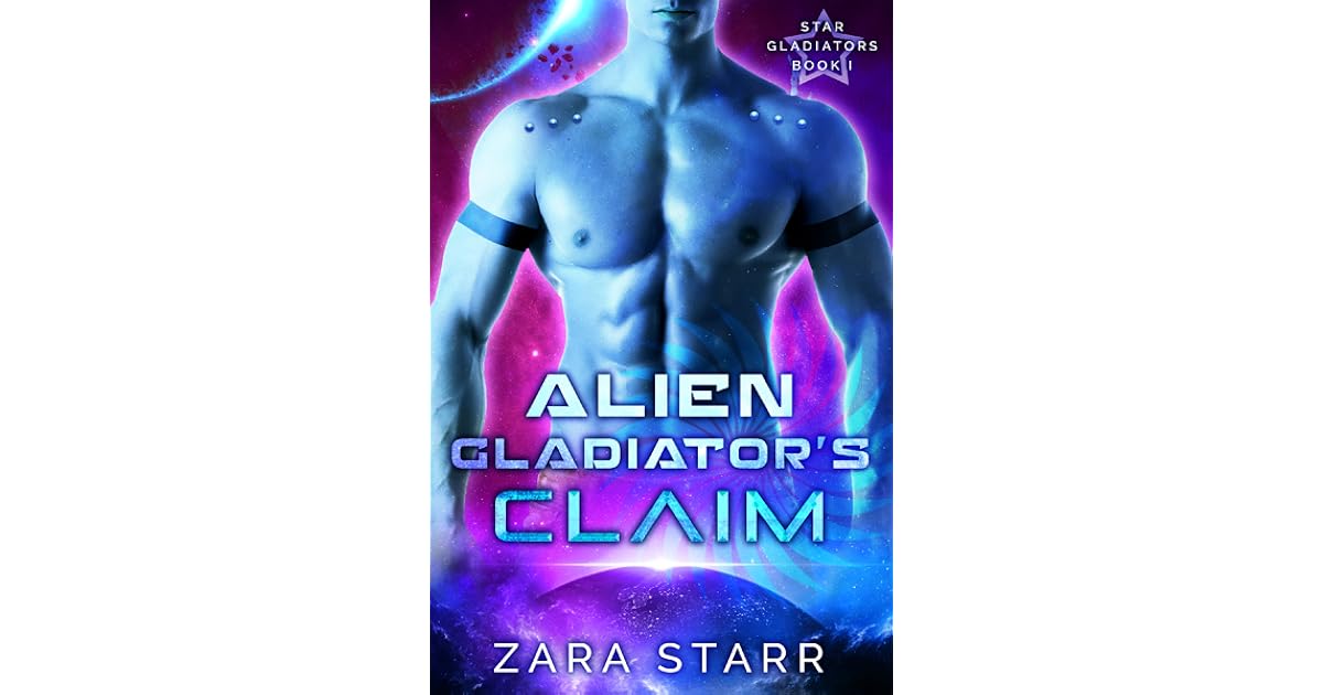 Alien Gladiator's Claim (Star Gladiators, #1) by Zara Starr