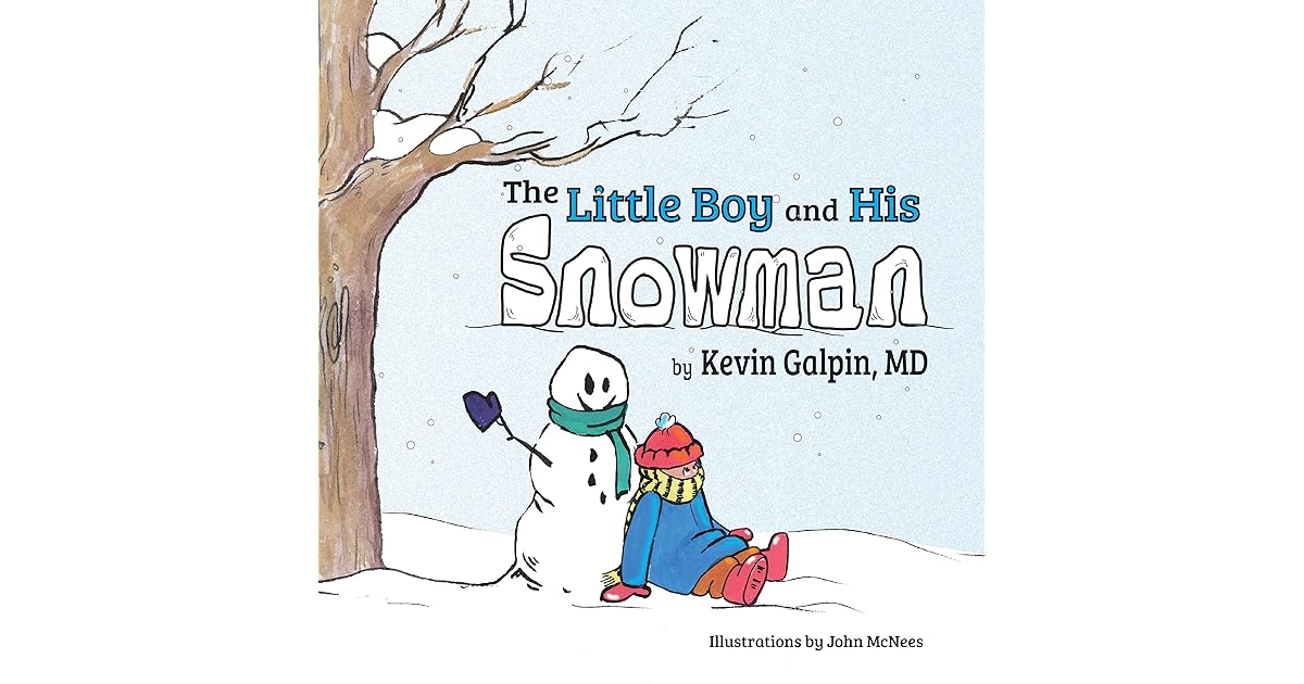 The Little Boy and His Snowman by Kevin Galpin