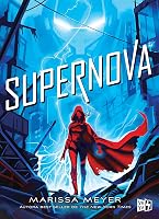 Supernova (Renegades, #3) by Marissa Meyer